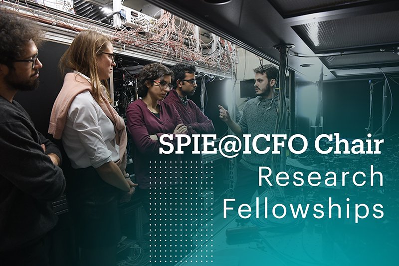 First Call for SPIE @ ICFO Chair Research Fellowships | ICFO